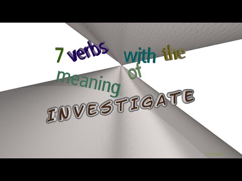 investigate - 9 verbs which are synonym of investigate (sentence examples)