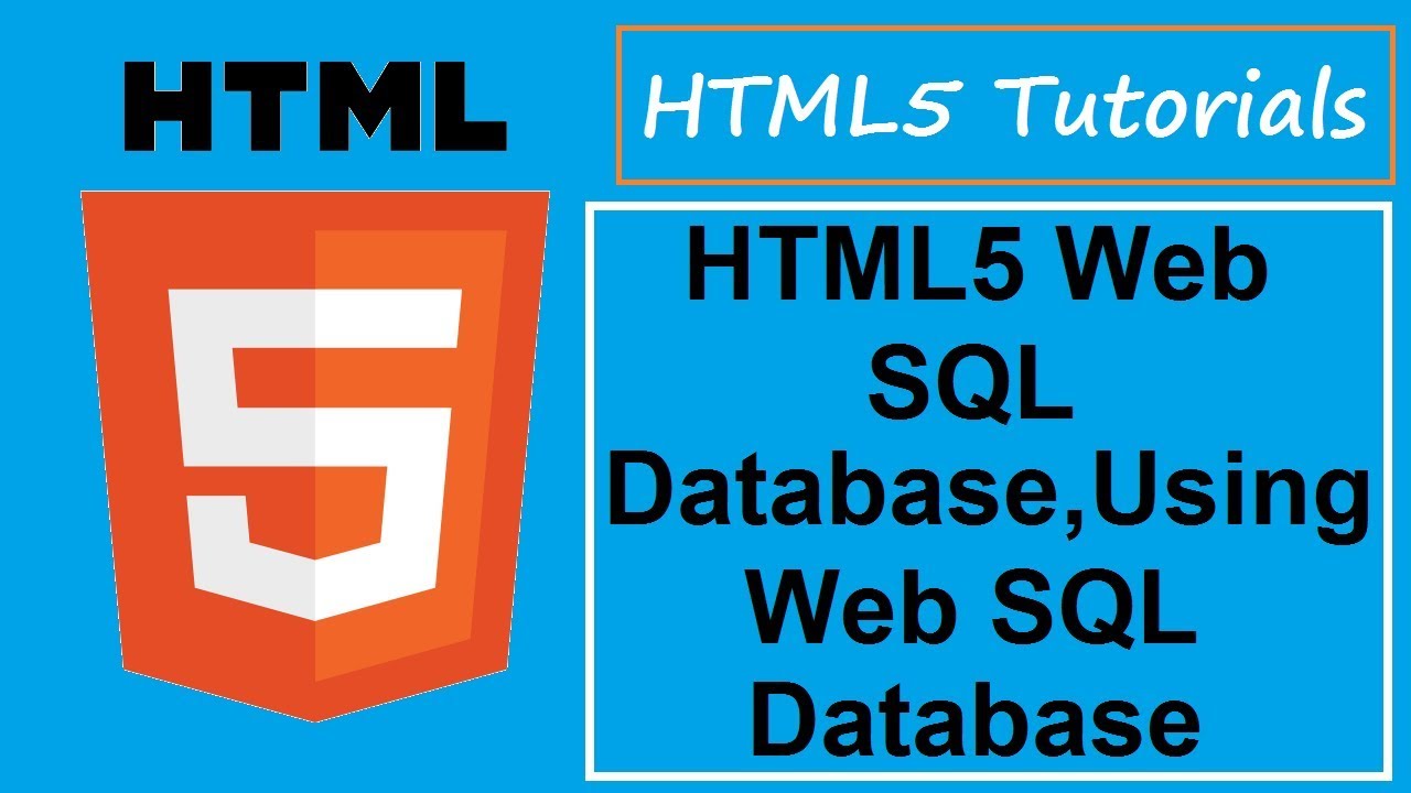 HTML5 Tutorials - 9 - HTML5 Web SQL Database,Using Web SQL Database