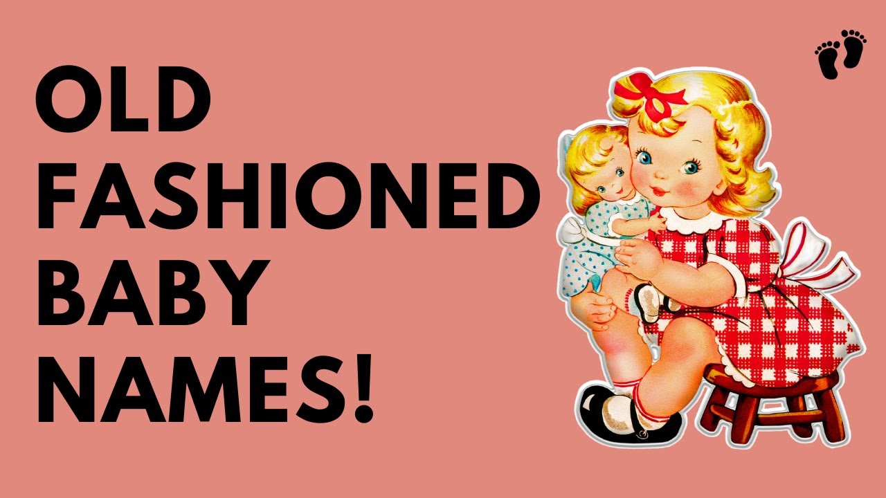 Old Fashioned Baby Names - 41 BEST Ideas!!! | Names