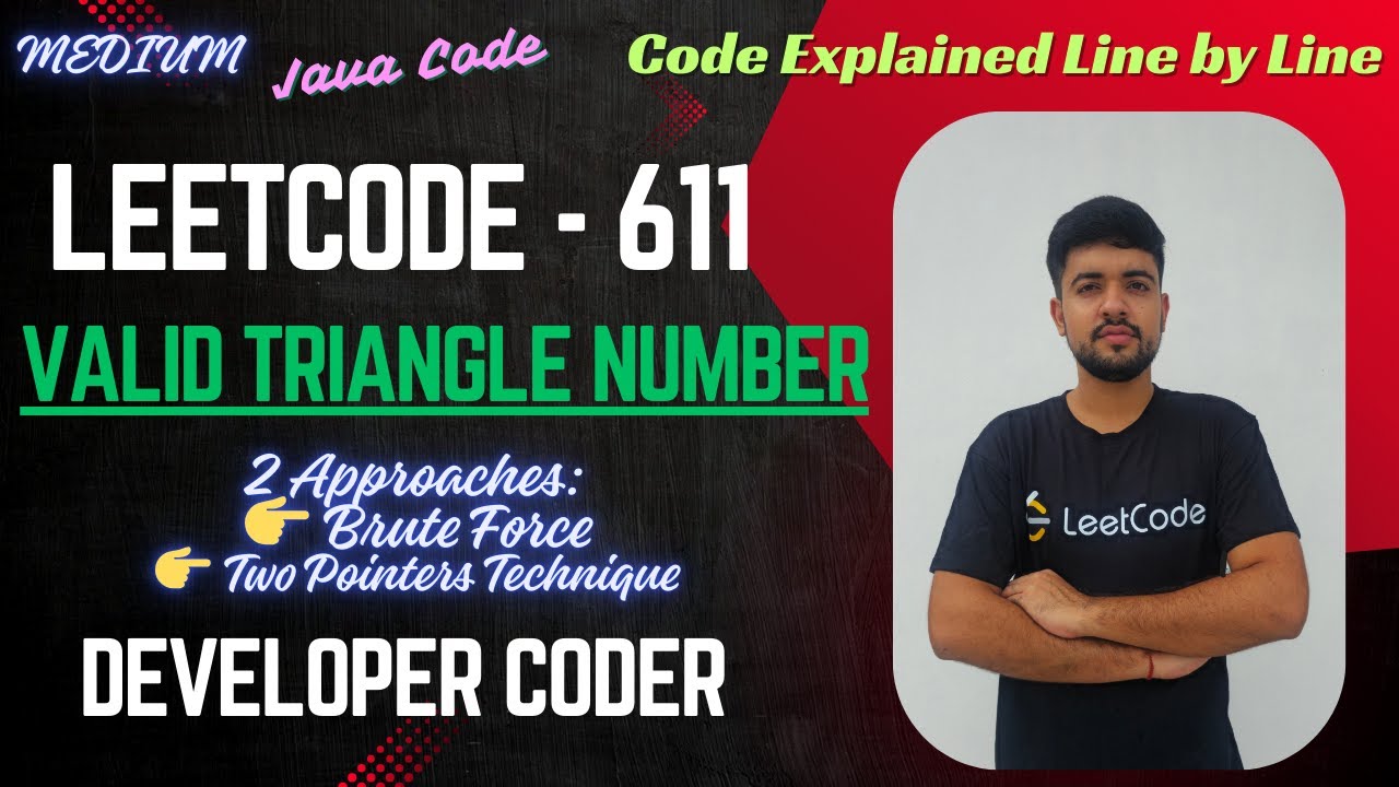 Valid Triangle Number | LeetCode 611 | 2 Approaches | Java Code | Developer Coder