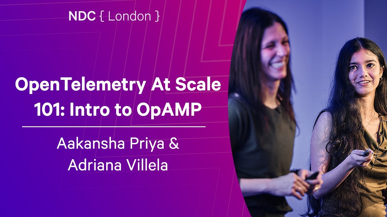 OpenTelemetry At Scale 101: Intro to OpAMP - Aakansha Priya &Adriana Villela