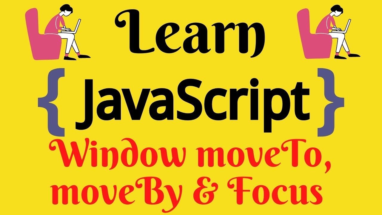 JavaScript Lecture - 60 moveTo, moveBy & focus Window Object Methods