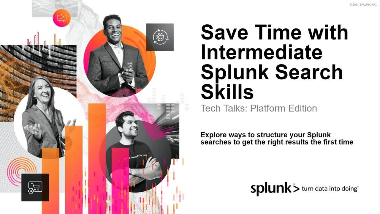 Save Time with Intermediate Splunk Search Skills