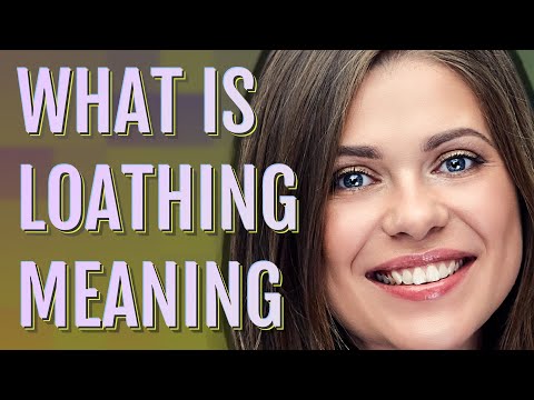 Loathing | meaning of Loathing