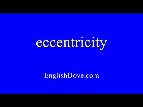 How to pronounce eccentricity in American English