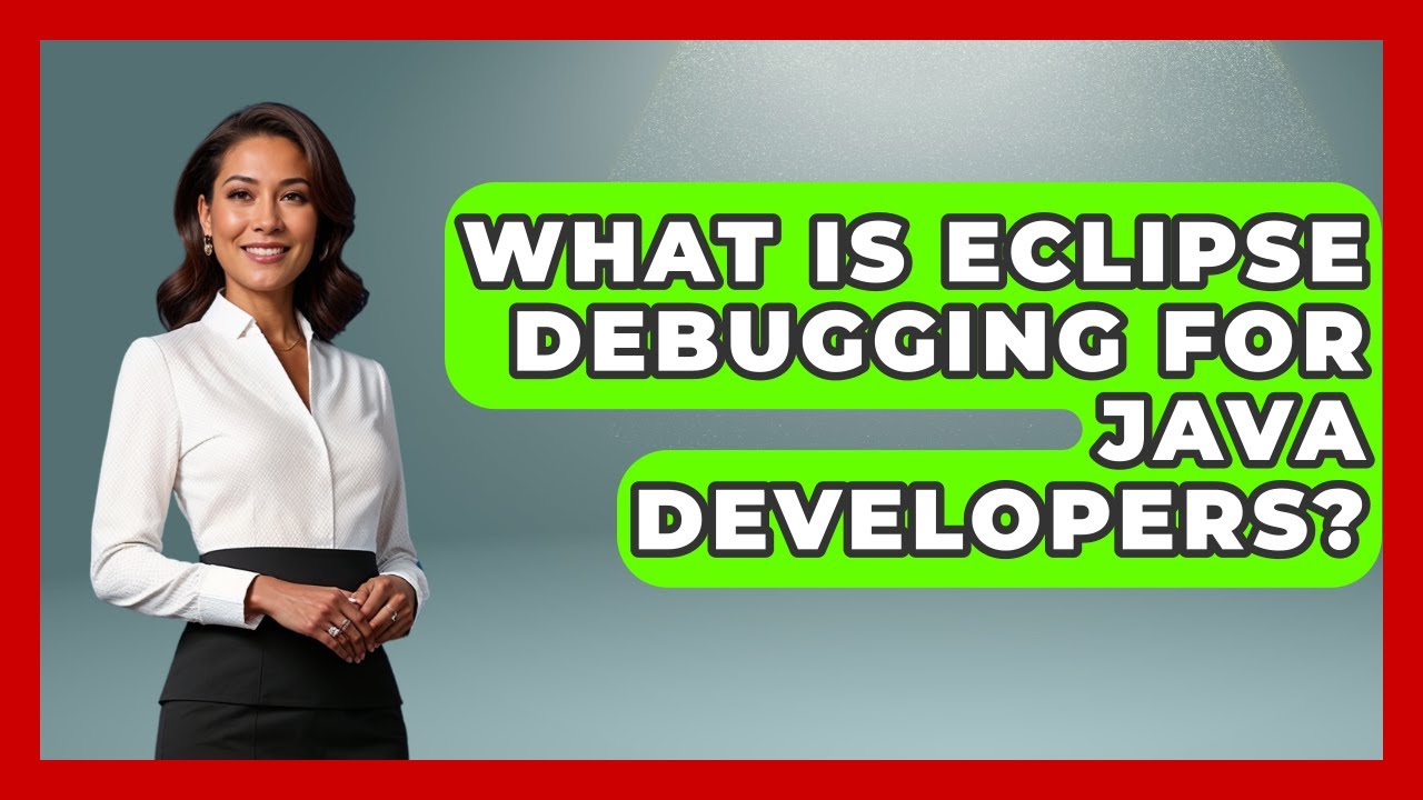 What Is Eclipse Debugging For Java Developers? - Learn To Troubleshoot