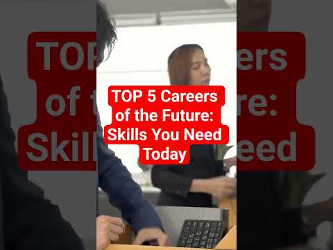 Top 5 Careers of the Future: Skills You Need Today