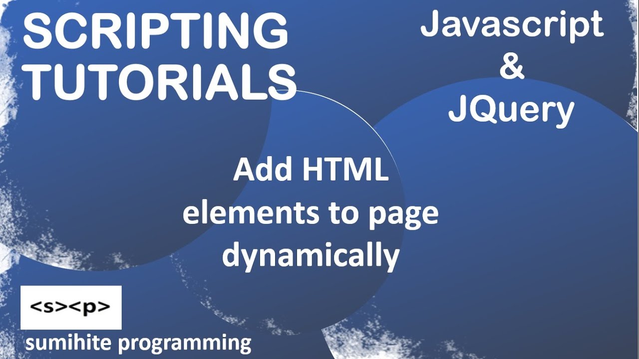 Javascript tutorial, JQuery tutorial, add html elements dynamically using Javascript and JQuery