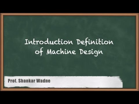 Explained: Introduction Definition of Machine Design - GATE Machine ...