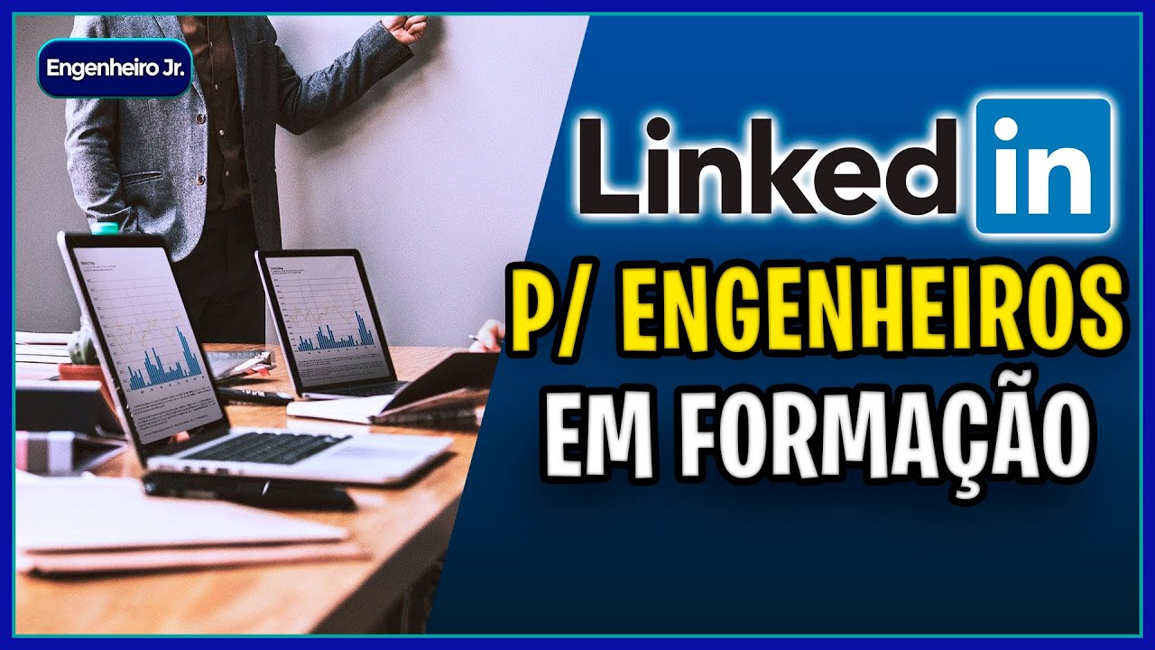 LinkedIn POR QUE VOCÊ PRECISA ESTAR LÁ | LinkedIn para ENGENHEIROS EM FORMAÇÃO