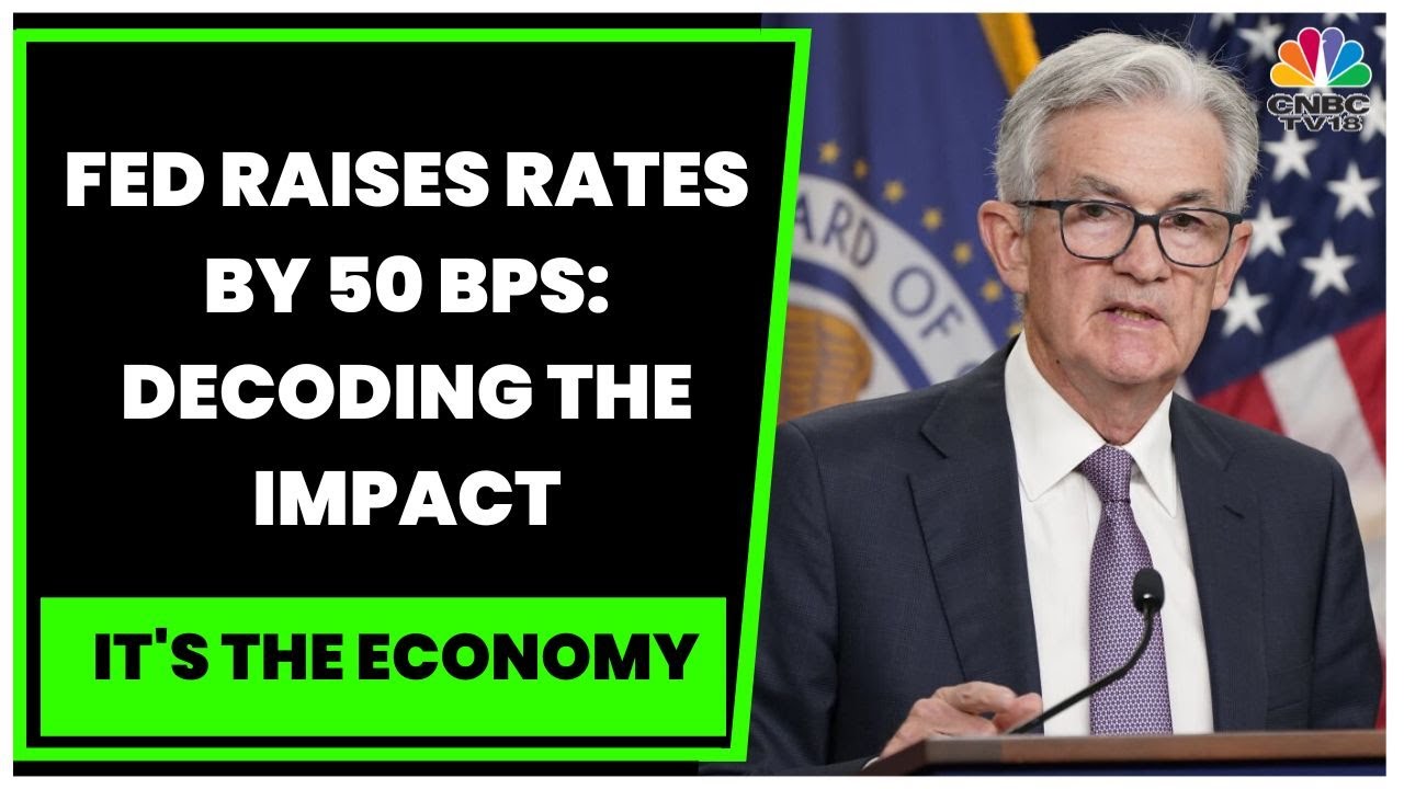 Fed Raises Rates By 50 Basis Points To Fight Inflation: Analysing The Impact | It's The Economy