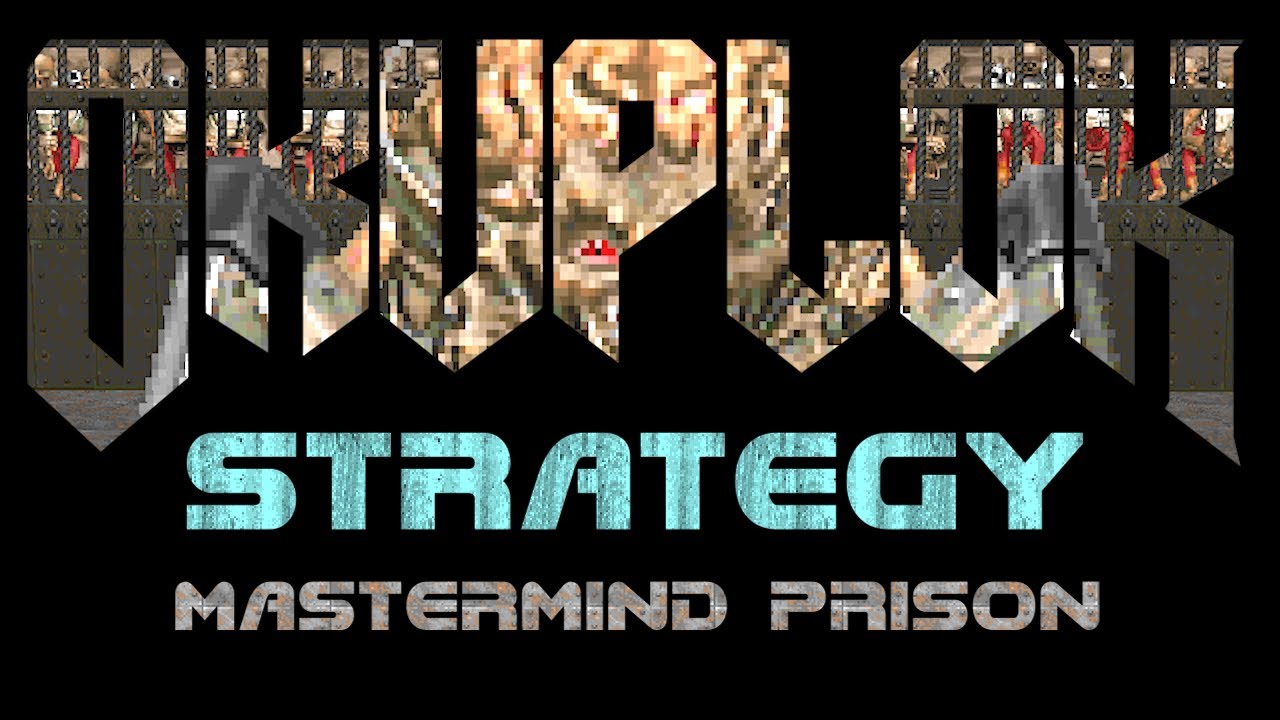 Okuplok's Mastermind Prison - Doom Strategy Guide