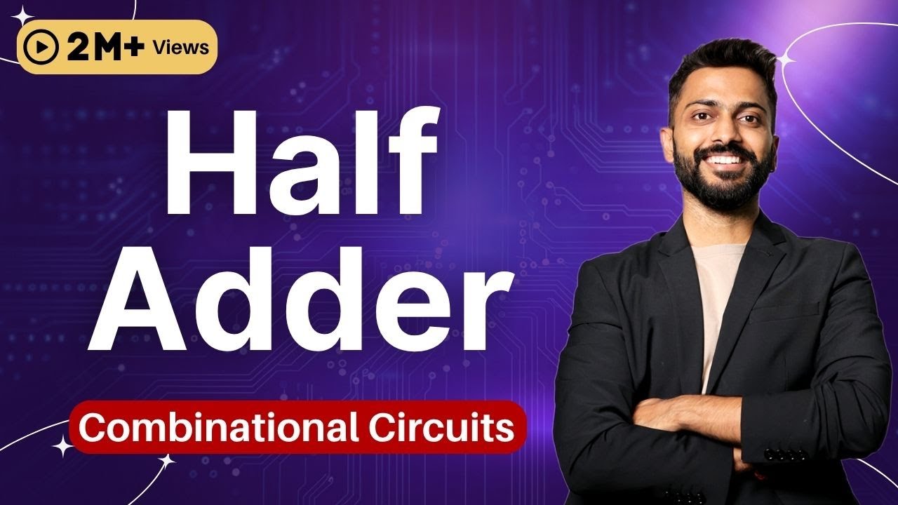 Lec -15: Half Adder | Combinational Circuits |Digital Electronics