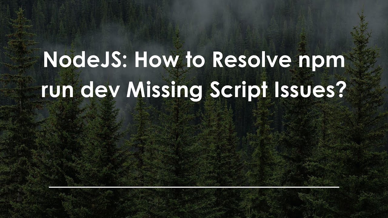 NodeJS: How to Resolve npm run dev Missing Script Issues?