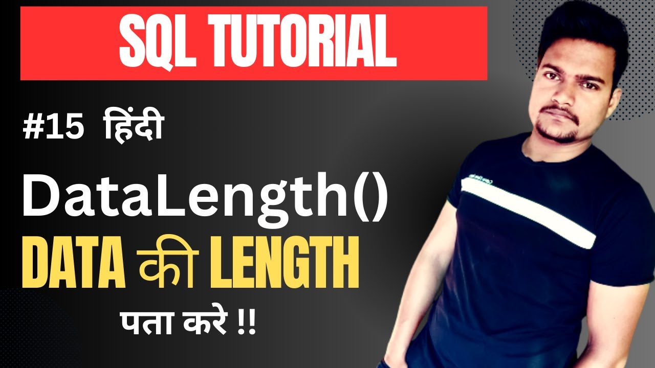 DATALENGTH() Function in SQL Server | Part - 15