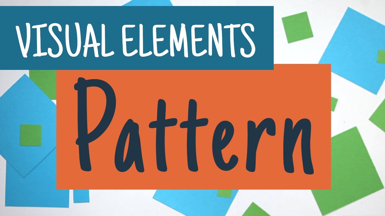 Understanding the Visual Elements - PATTERN