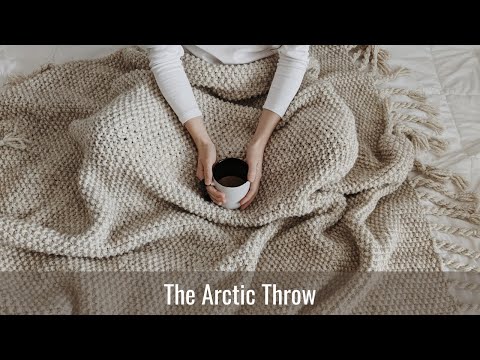 How to Knit a Blanket for Complete Beginners | Full Tutorial + Written Instructions | Arctic Throw