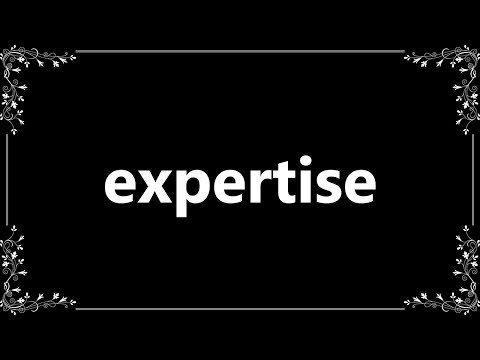 Expertise - Definition and How To Pronounce