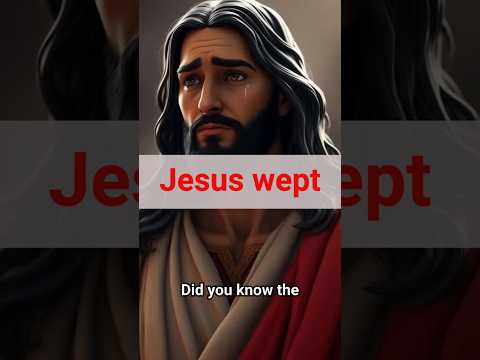 Jesus Wept, the TWO WORDS That Changed Everything