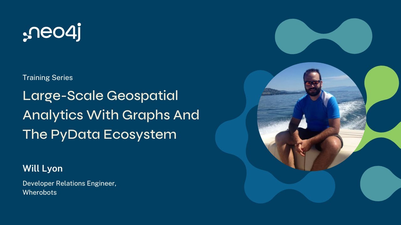 Video: Training Series - Large-Scale Geospatial Analytics With Graphs And The PyData Ecosystem ...