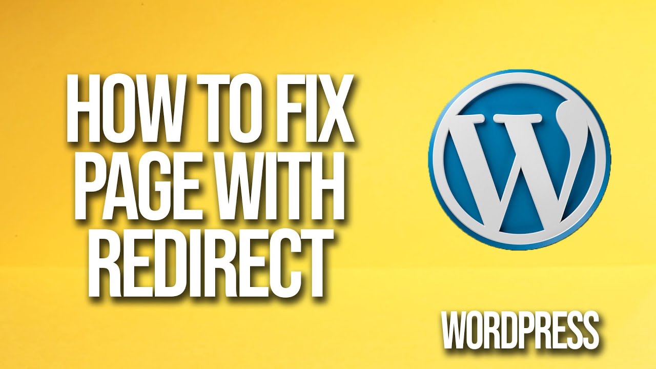 How To Fix Page With Redirect In WordPress