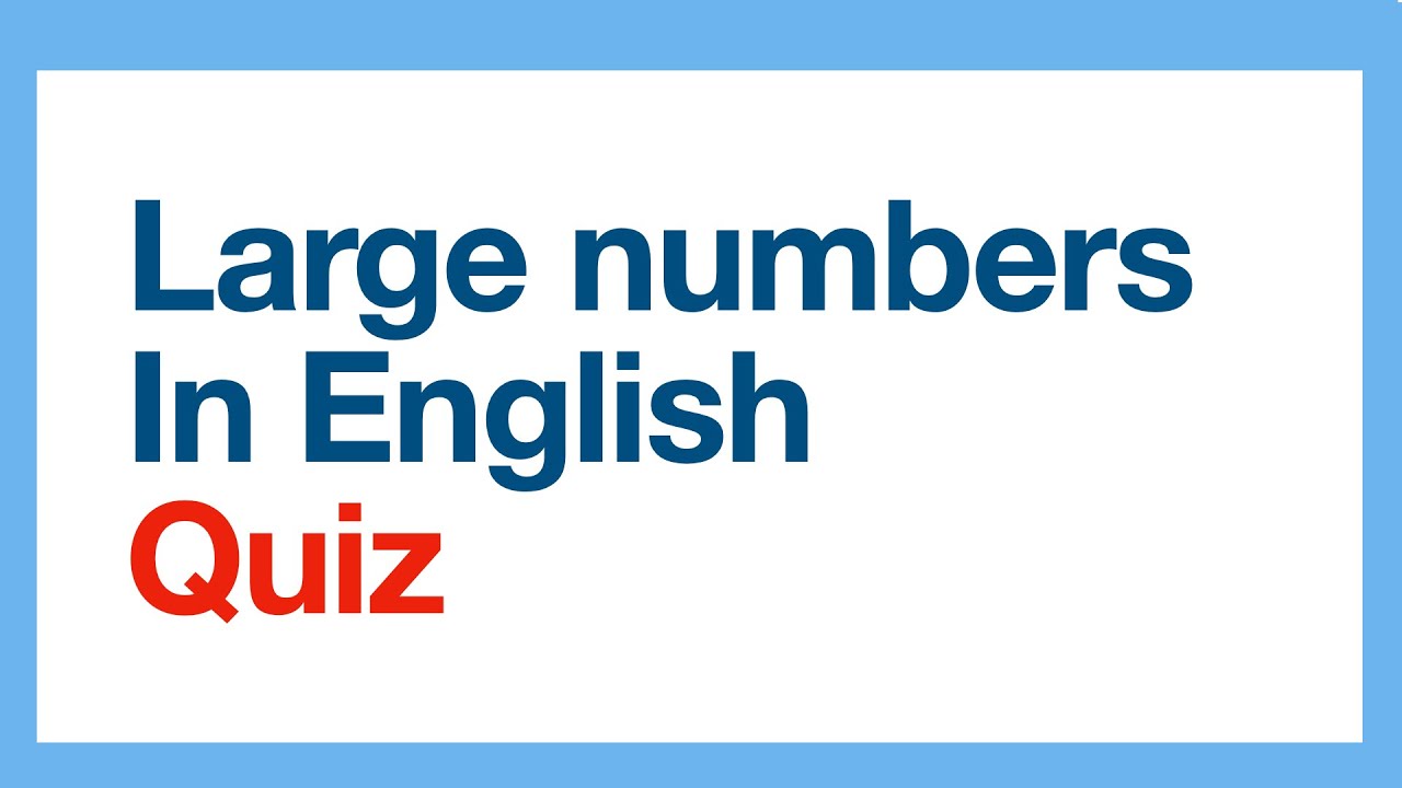 Números grandes en inglés | Test de vocabulario numérico en inglés americano (de miles a billones)