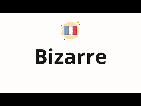 How to pronounce Bizarre