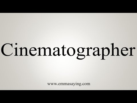 How To Say Cinematographer