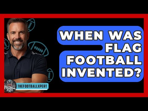 When Was Flag Football Invented? - The Football Xpert