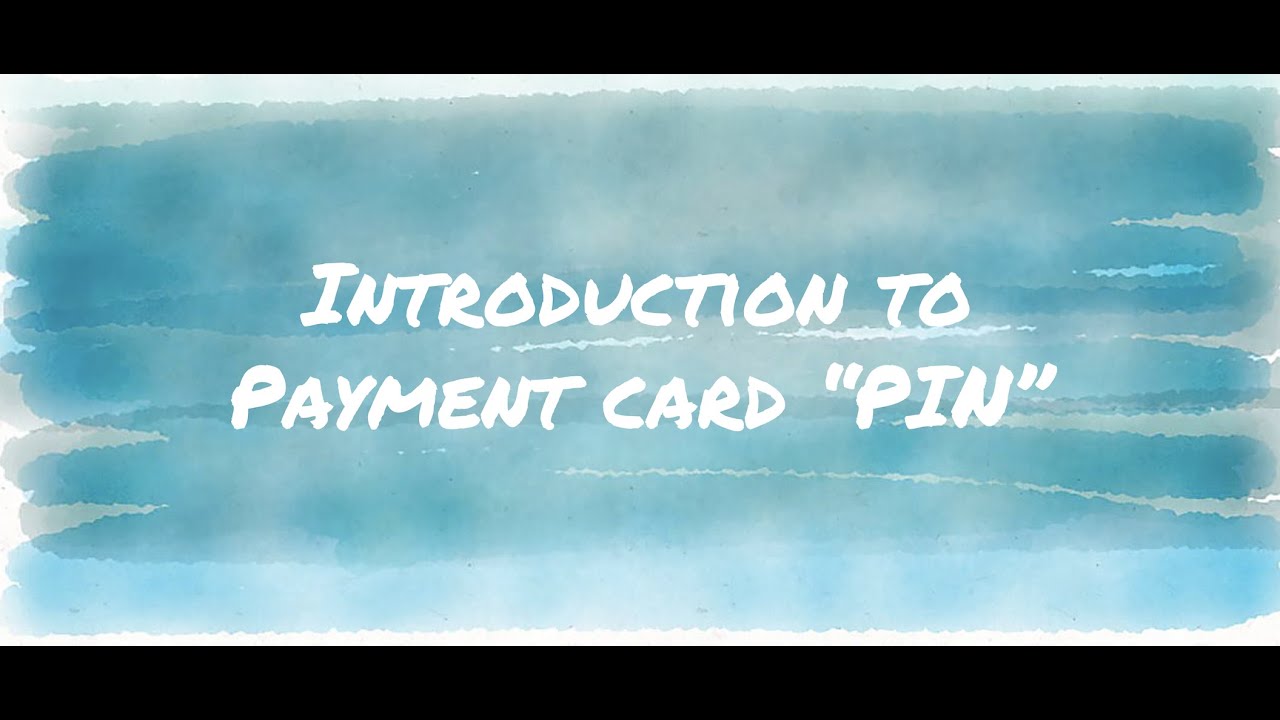Introduction to Payment Card PINs