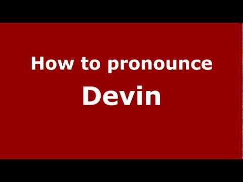 How to Pronounce Devin - PronounceNames.com
