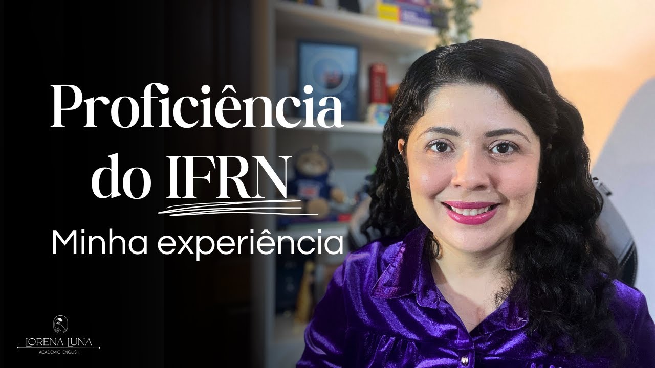 PROFICIÊNCIA DO IFRN - MINHA EXPERIÊNCIA