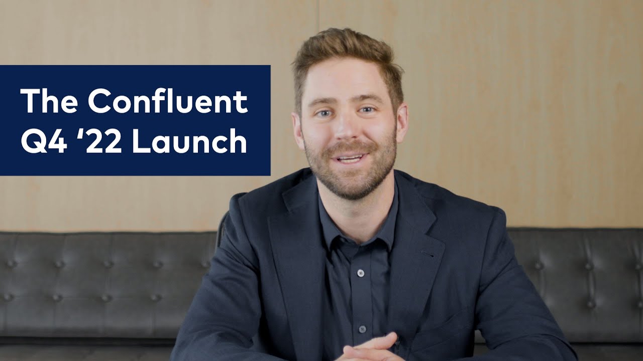 The Confluent Q4 '22 Launch