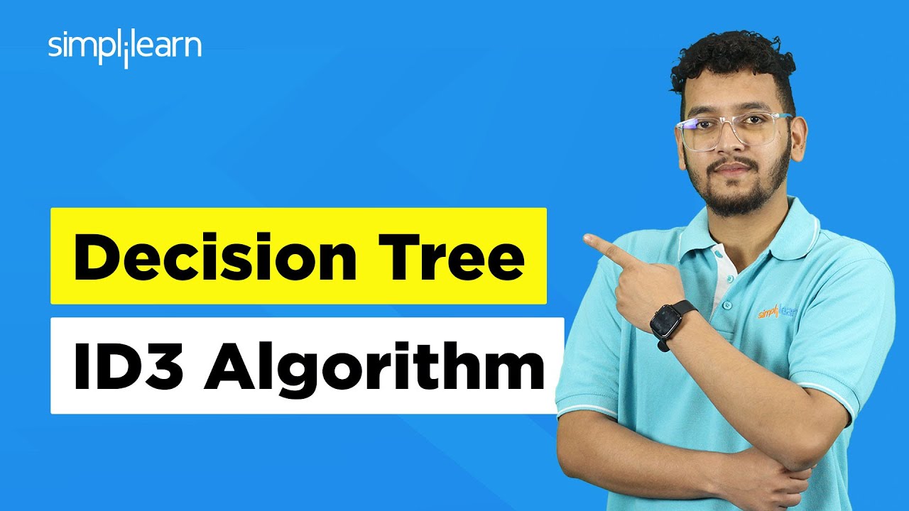 Decision Tree ID3 Algorithm | Decision Tree | ID3 Algorithm | Machine Learning | 2024| Simplilearn