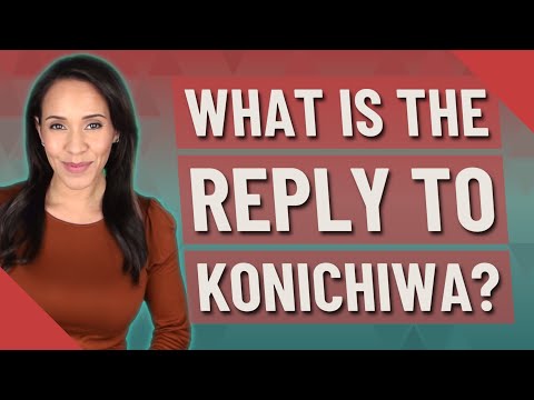 What is the reply to konichiwa?