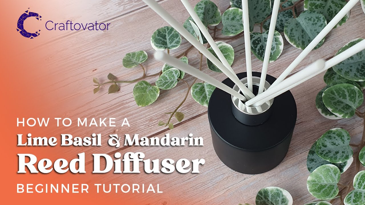 Beginners Guide -  Make Your Own Reed Diffuser in 4 Simple Steps!