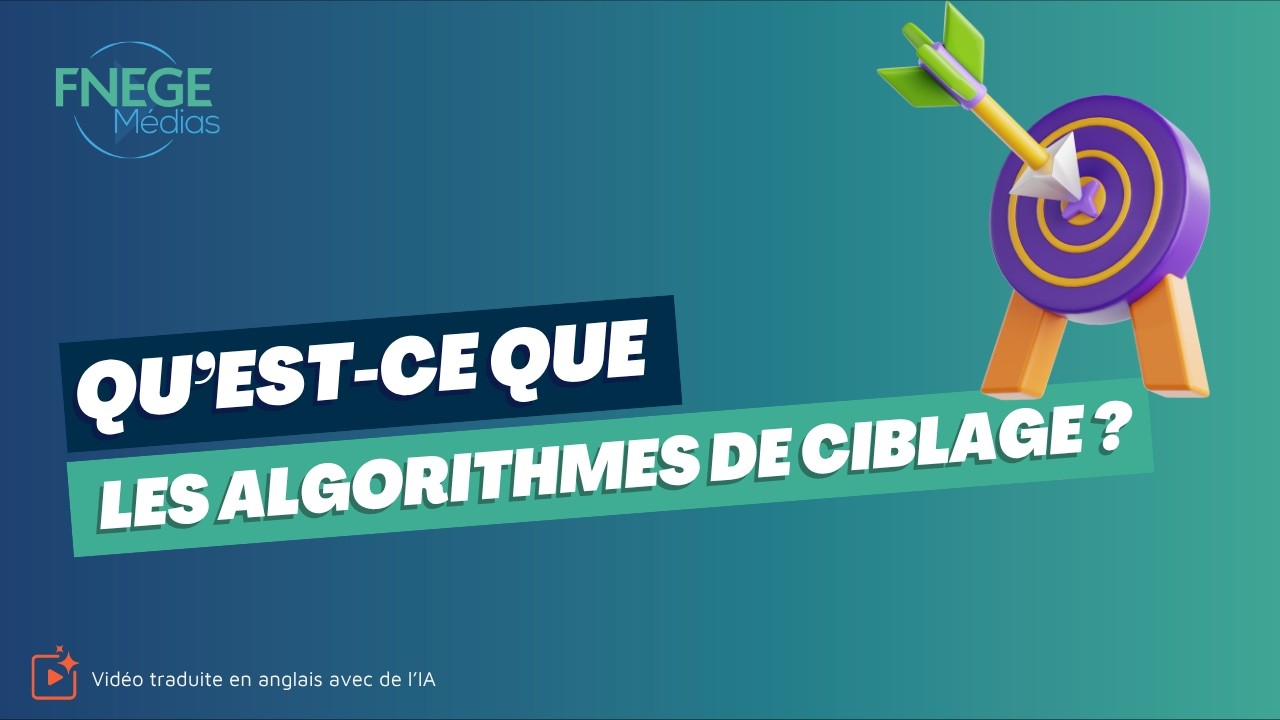 Qu'est-ce que les algorithmes de ciblage ?