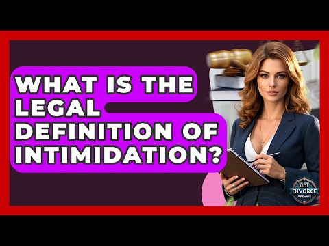 What Is The Legal Definition Of Intimidation? - Get Divorce Answers