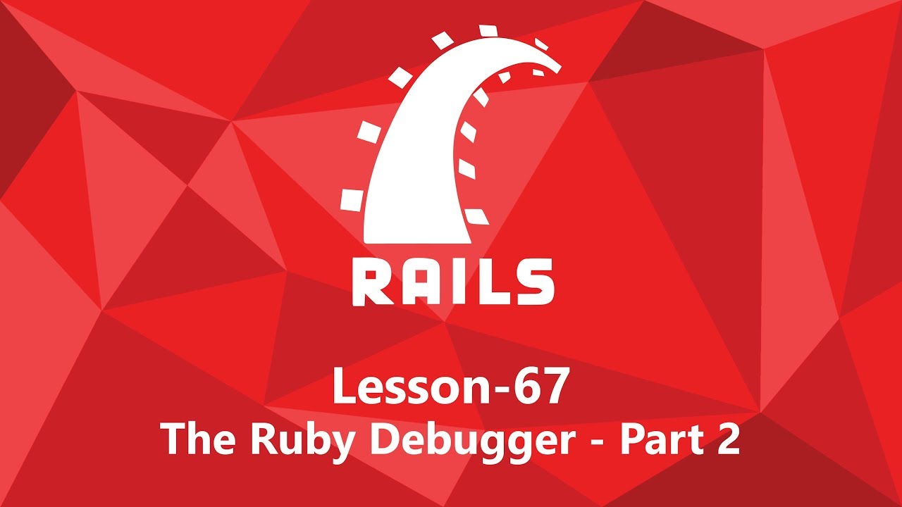 67. The Ruby Debugger   Part 2