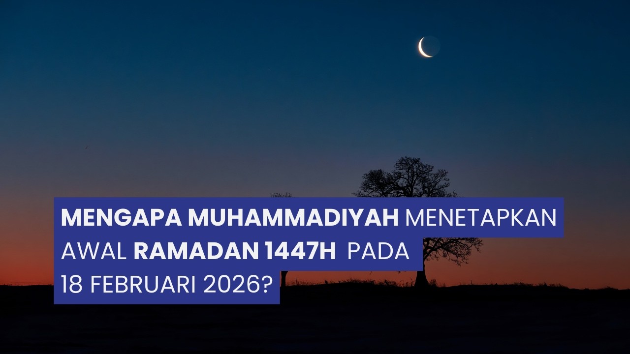 Why Did Muhammadiyah Set the Start of Ramadan 1447 on February 18, 2026? Here's the Explanation!