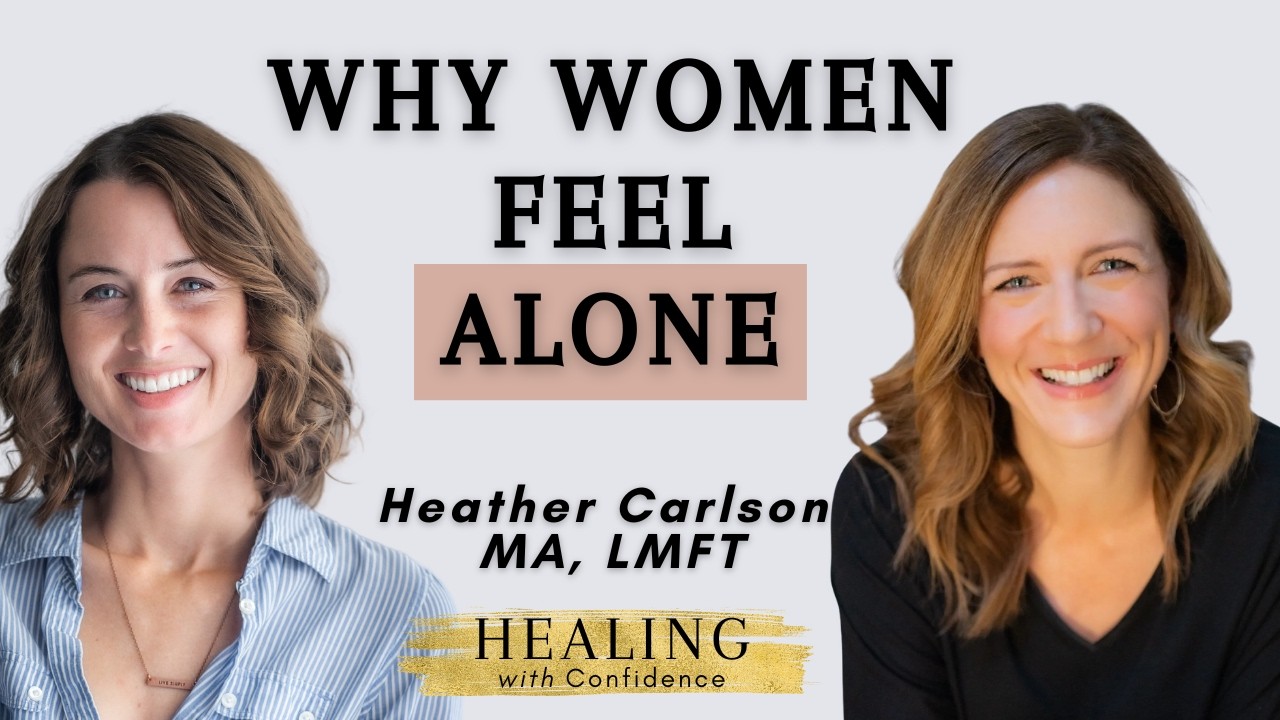 Heather Carlson: Modern Friendship, Loneliness, & Nervous System Rewiring for Women #45