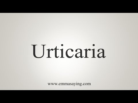 How To Say Urticaria