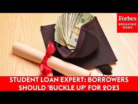 Student Loan Expert: Borrowers Should 'Buckle Up' For 2023