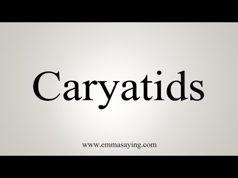 How To Say Caryatids