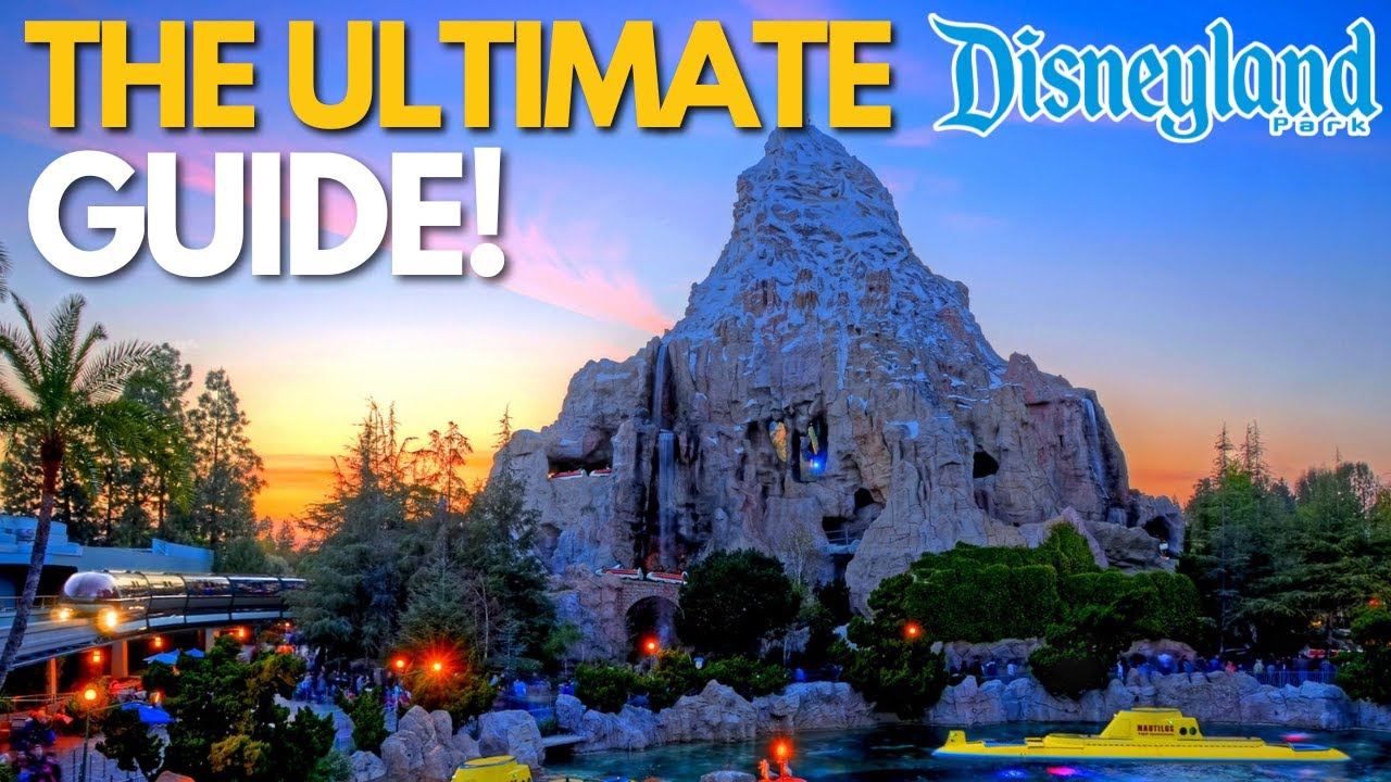 Your ULTIMATE Guide To Disneyland Park, California & Plan of Attack!