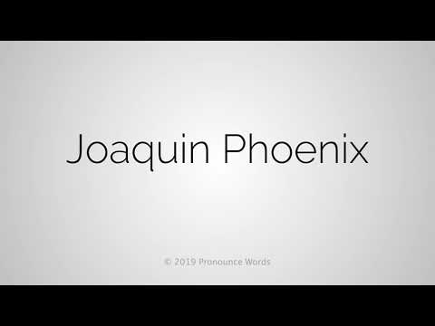 How To Pronounce Joaquin Phoenix