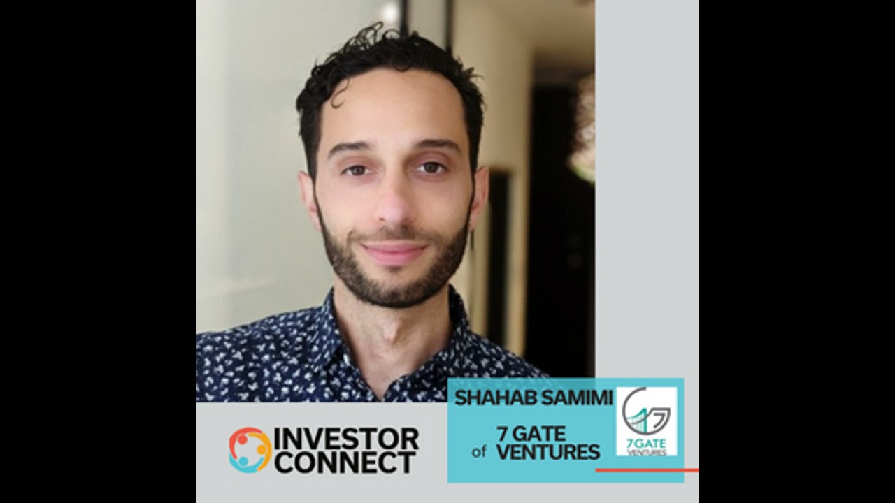 Investor Connect - 660 - Shahab Samimi of 7 Gate Ventures