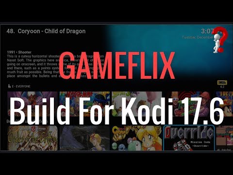 How to install GAMEFLIX build on kodi 17.6?