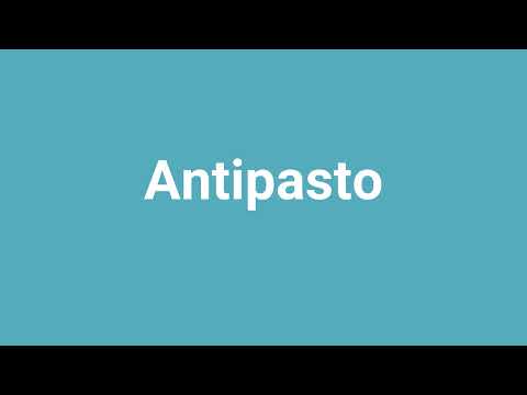 'Antipasto' Meaning and Pronunciation