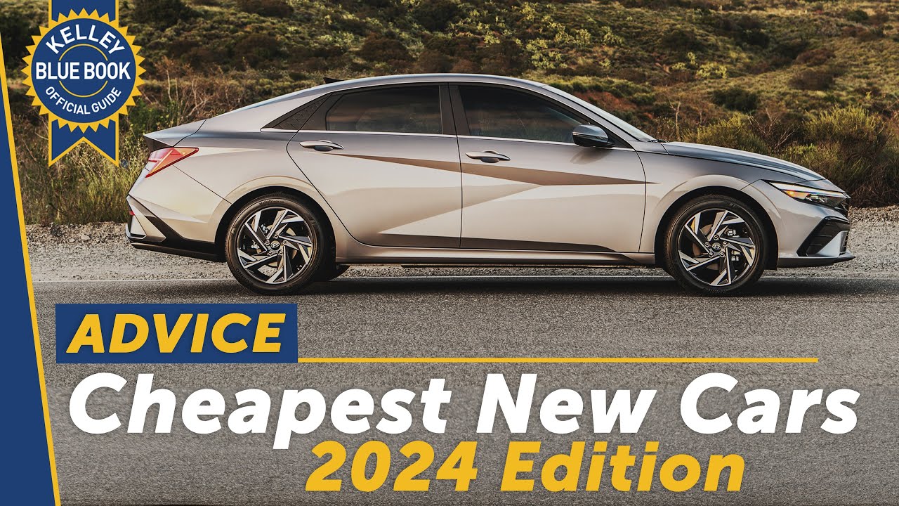 The Cheapest New Cars of 2024-2025 - Kelley Blue Book